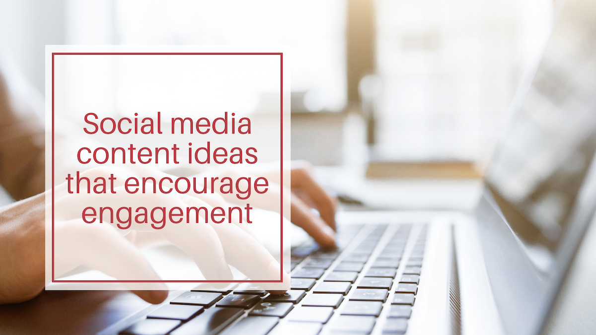 Social Media content ideas that encourage engagement - The Social Nest